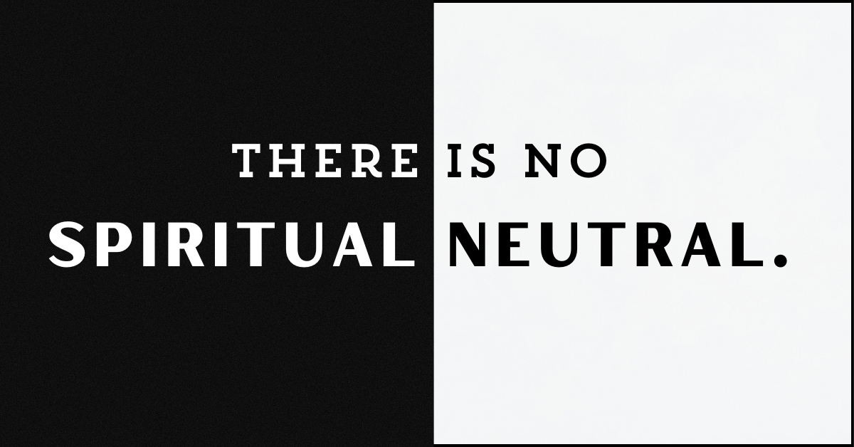 Christian, Be on Your Guard — There is No Neutral – More Than This Mess